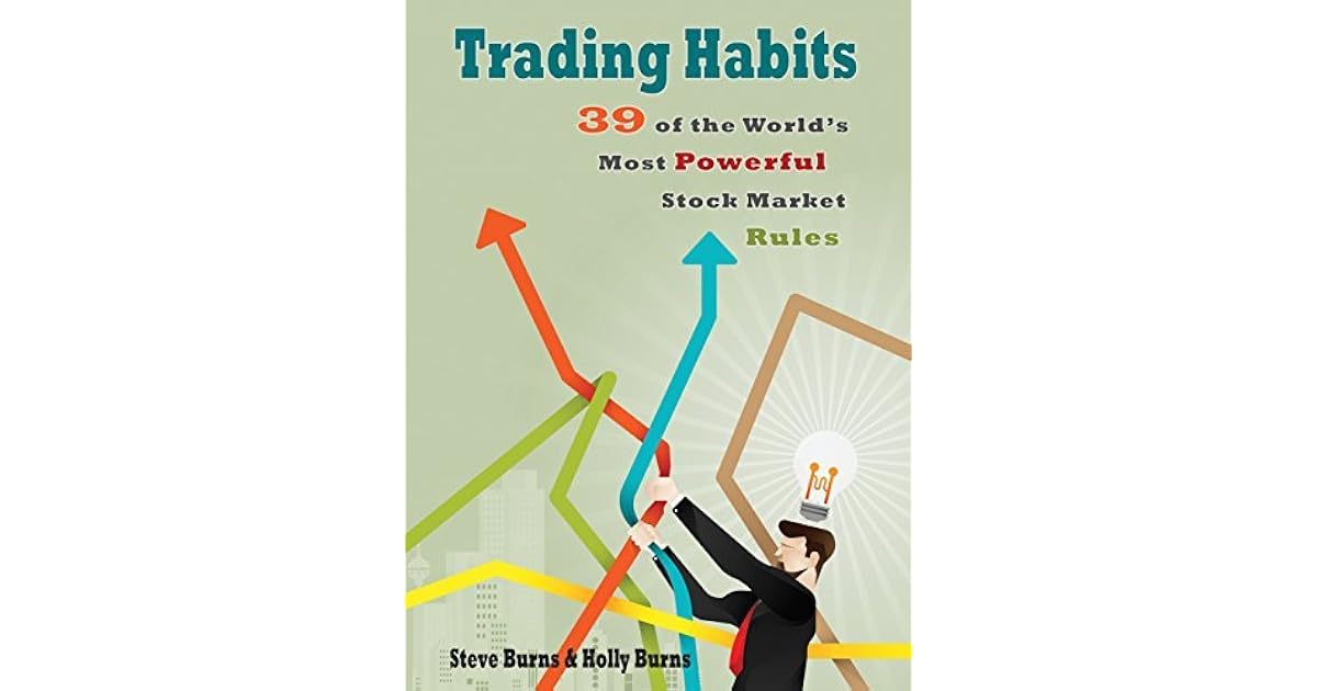 Trading Habits: 39 of the World's Most Powerful Stock Market Rules by ...