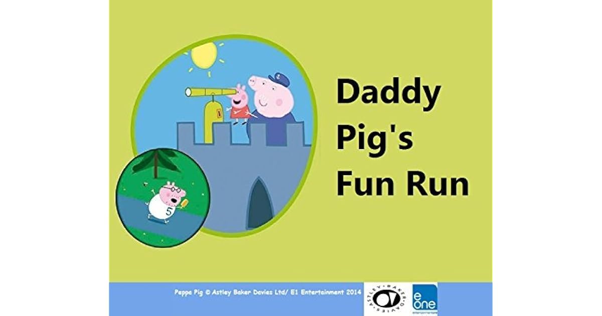 DADDY PIG'S FUN RUN by Total Books