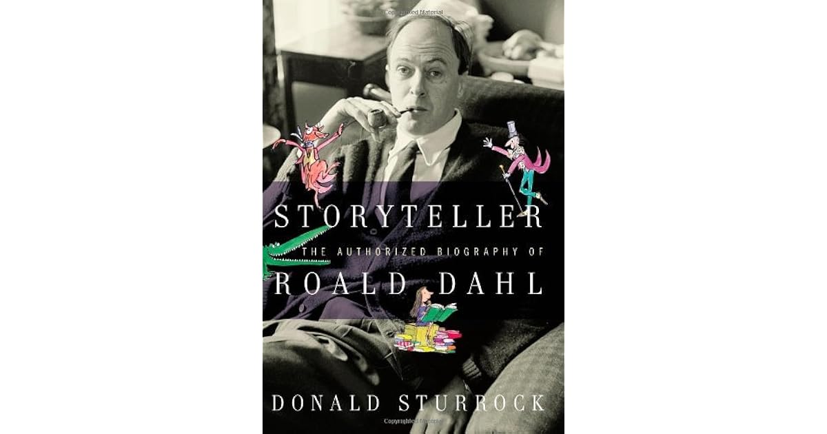Storyteller: The Authorized Biography of Roald Dahl by Donald Sturrock