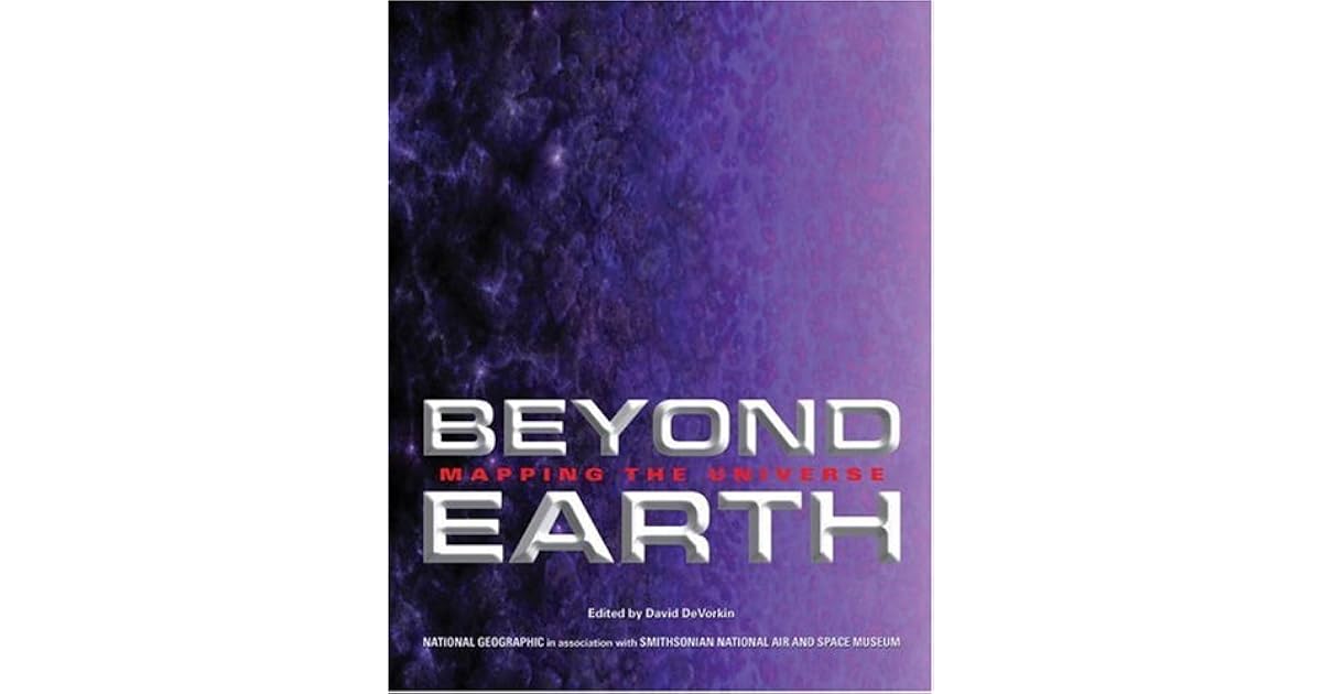 Beyond Earth: Mapping the Universe by National Geographic Society