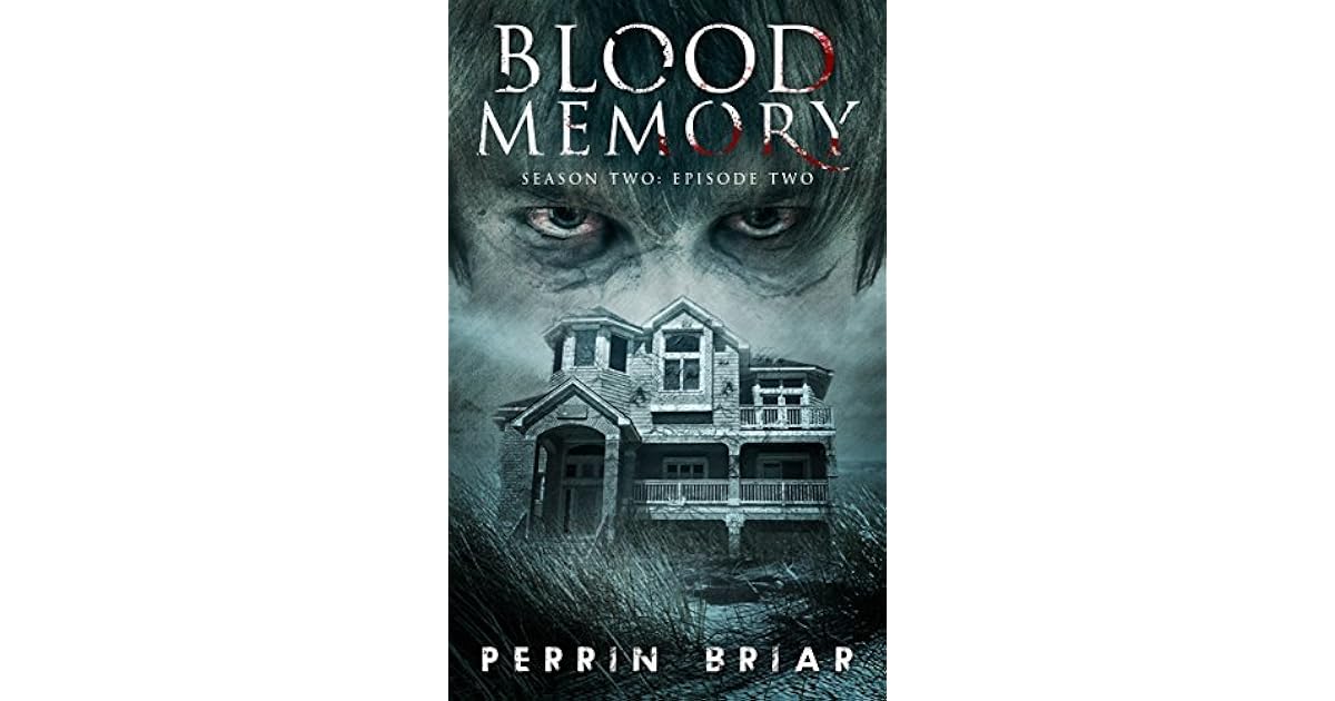 Blood Memory: Season Two - A Zombie Apocalypse Series by Perrin Briar