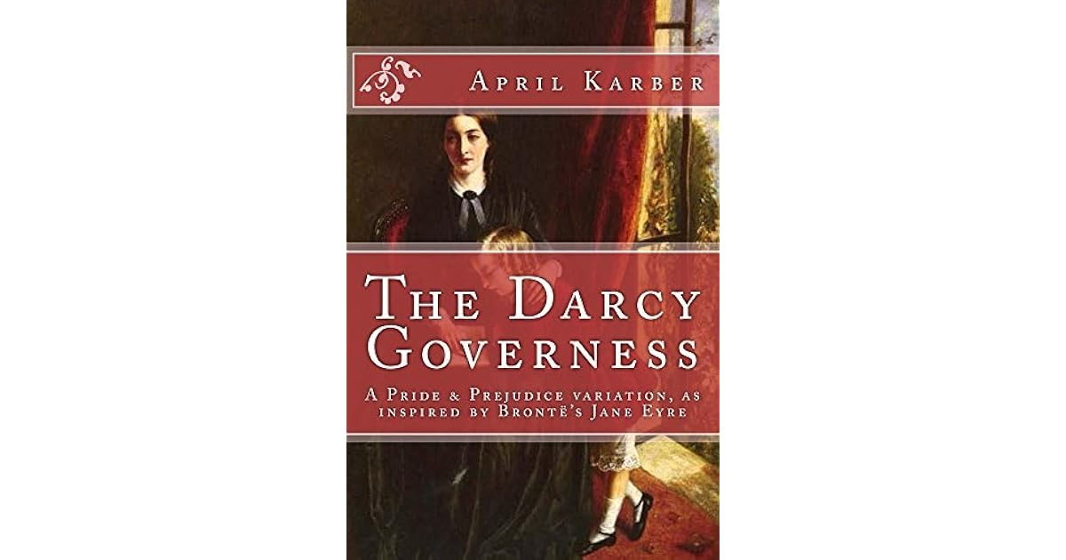 The Darcy Governess: A Pride & Prejudice variation, as inspired by ...