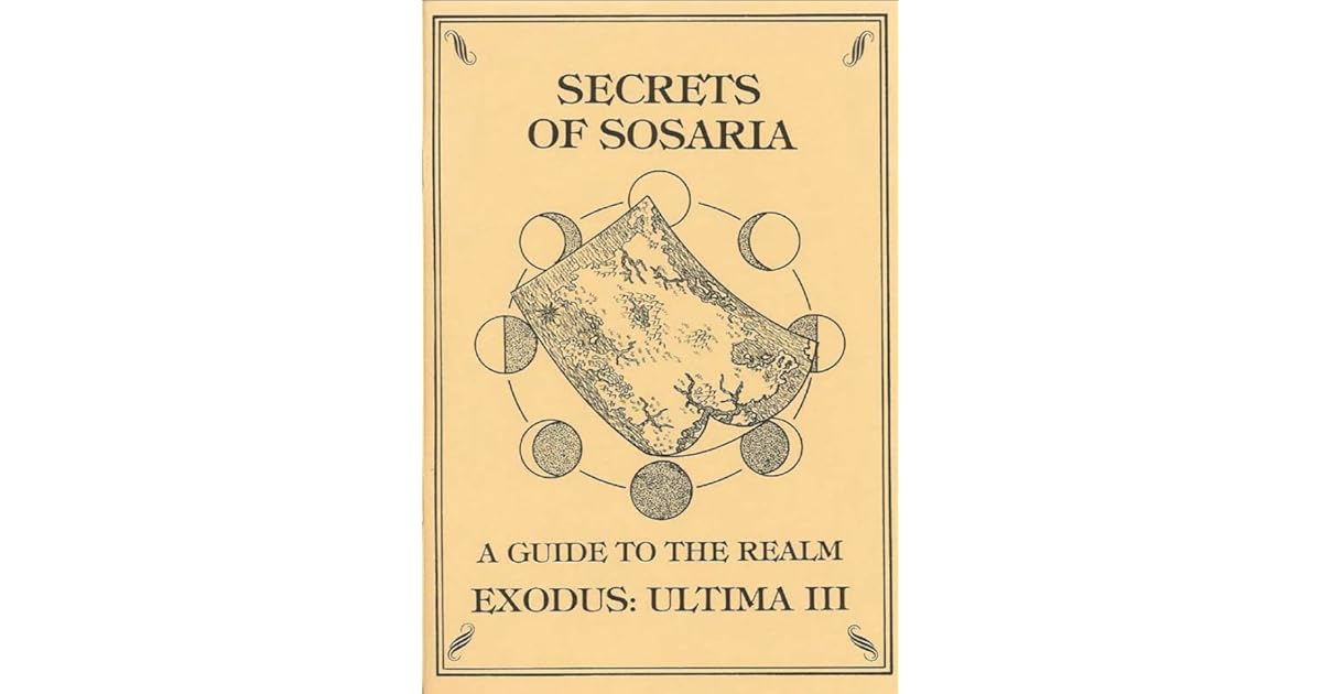 Secrets of Sosaria: A Guide to the Realm, Exodus: Ultima III by Robert ...