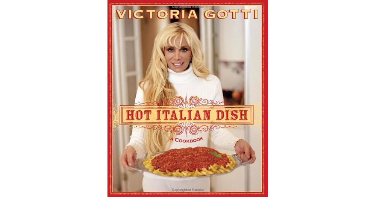Hot Italian Dish: A Cookbook by Victoria Gotti