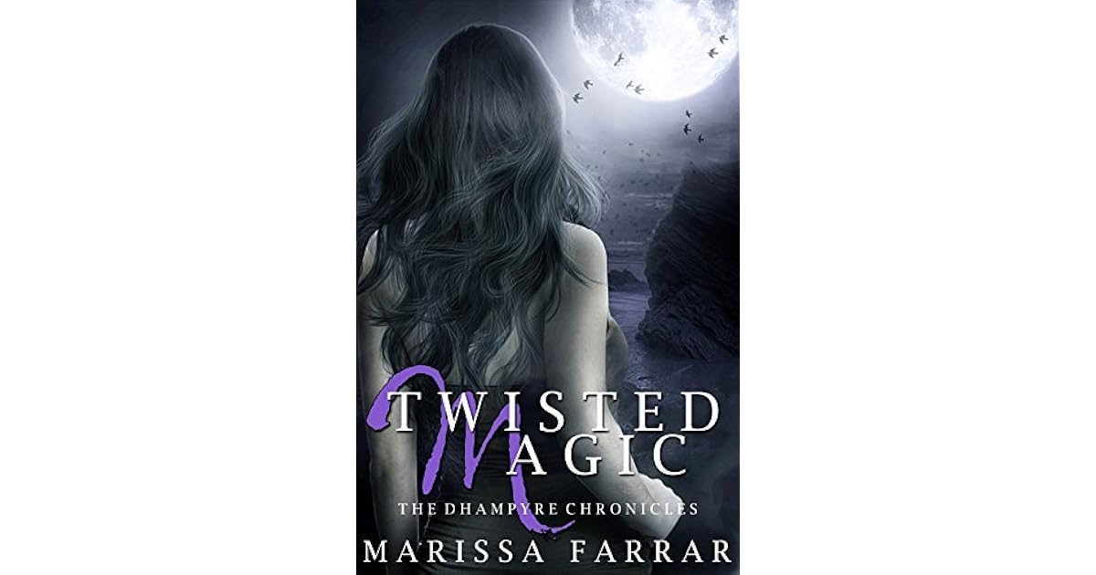 Twisted Magic (The Dhampyre Chronicles, #2) by Marissa Farrar