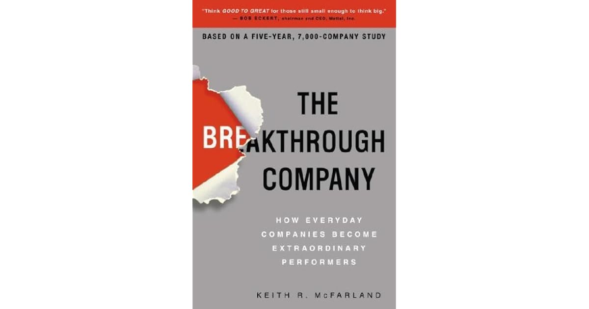 The Breakthrough Company: How Everyday Companies Become Extraordinary ...