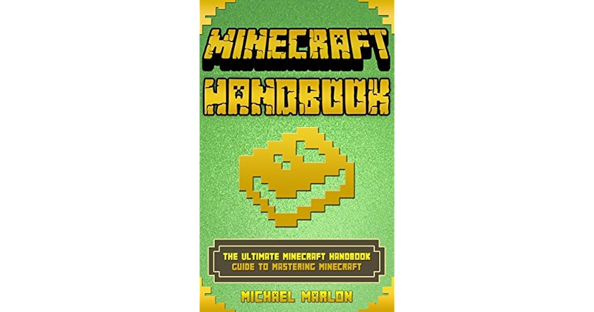 MINECRAFT HANDBOOK: Minecraft Handbook: The Ultimate Minecraft Handbook ...