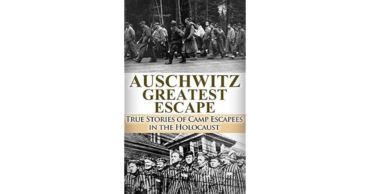 Auschwitz: Greatest Escape: True Stories of Camp Escapees in the ...
