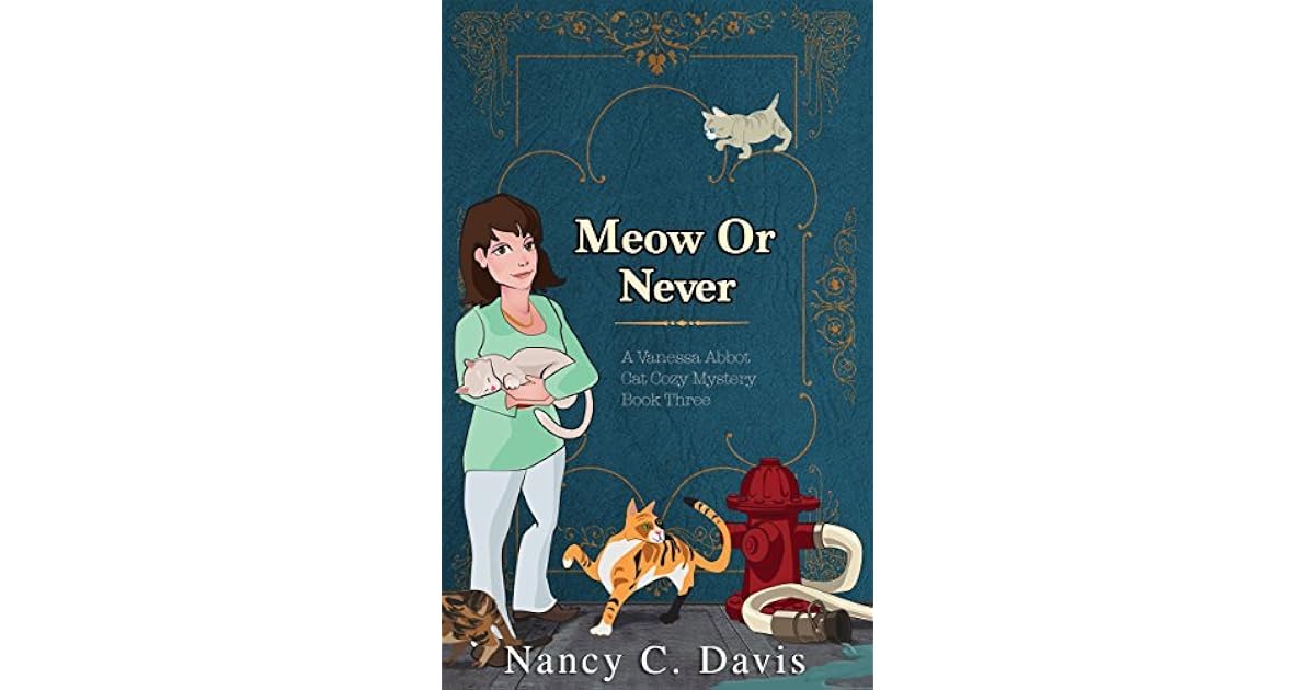 Meow or Never (Vanessa Abbot Mystery #3) by Nancy C. Davis