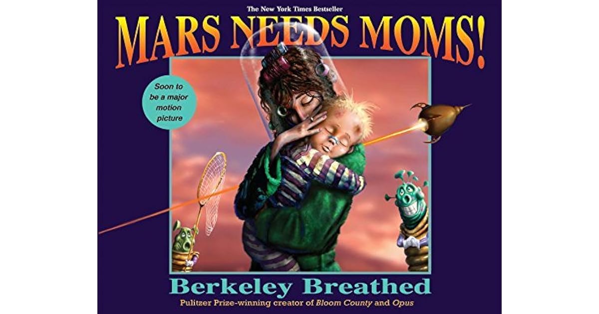 Mars Needs Moms! by Berkeley Breathed