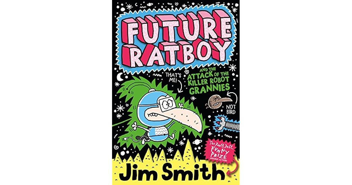 Future Ratboy and the Attack of the Killer Robot Grannies by Jim Smith