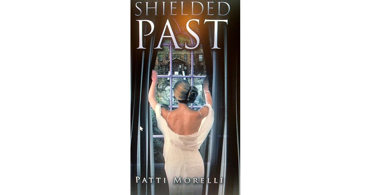 Shielded Past by Patti Morelli