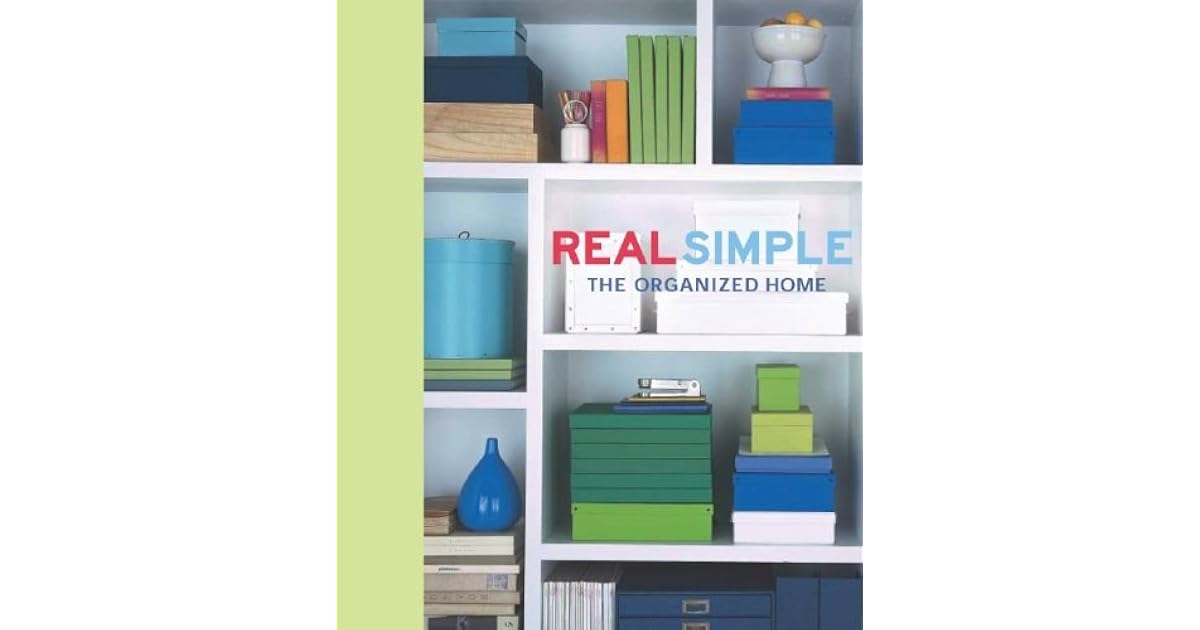 Real Simple: The Organized Home by Kendell Cronstrom