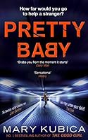Pretty Baby by Mary Kubica — Reviews, Discussion, Bookclubs, Lists
