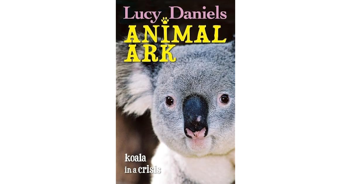Animal Ark: Koalas in a Crisis by Lucy Daniels