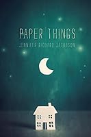 Paper Things by Jennifer Richard Jacobson
