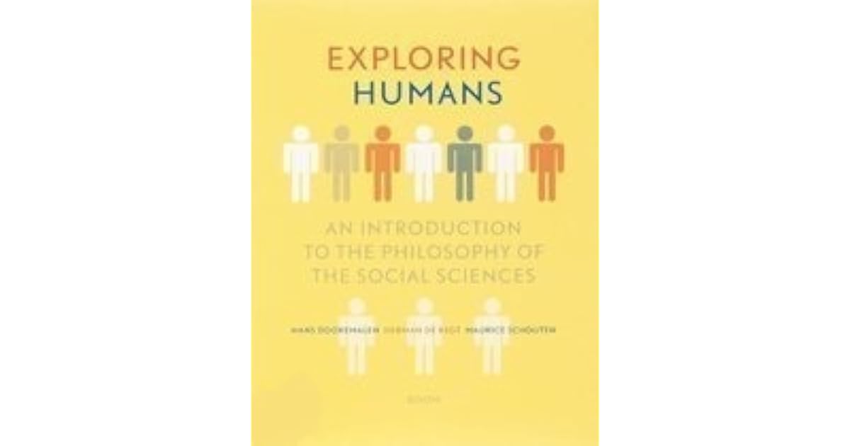 Exploring Humans: an Introduction to the Philosophy of the Social ...