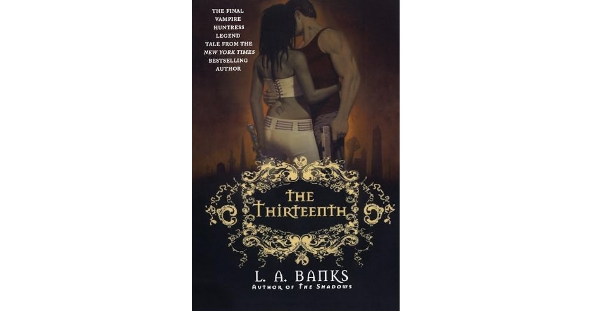 The Thirteenth (Vampire Huntress Legend, #12) by L.A. Banks