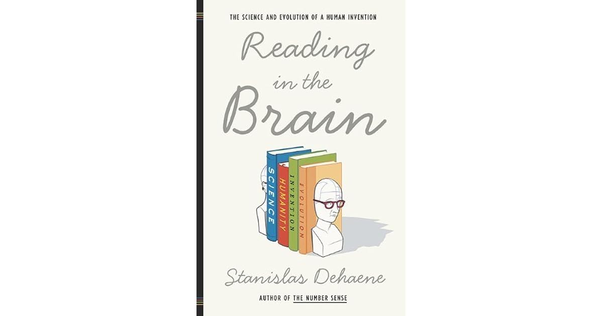 Reading in the Brain: The Science and Evolution of a Human Invention by Stanislas Dehaene