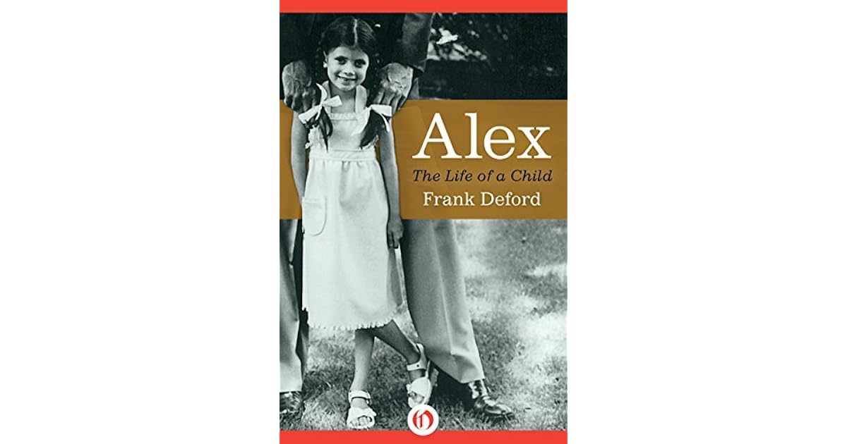 Alex: The Life of a Child by Frank Deford