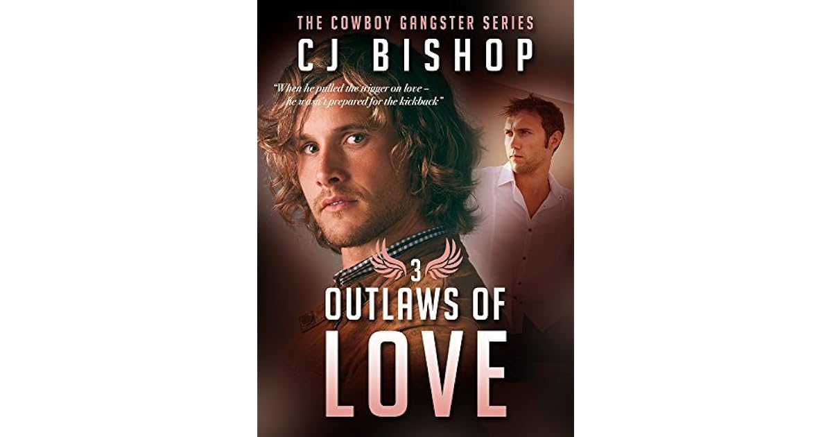 Outlaws of Love (The Cowboy Gangster, #3) by C.J. Bishop