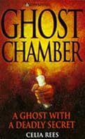 Ghost Chamber by Celia Rees