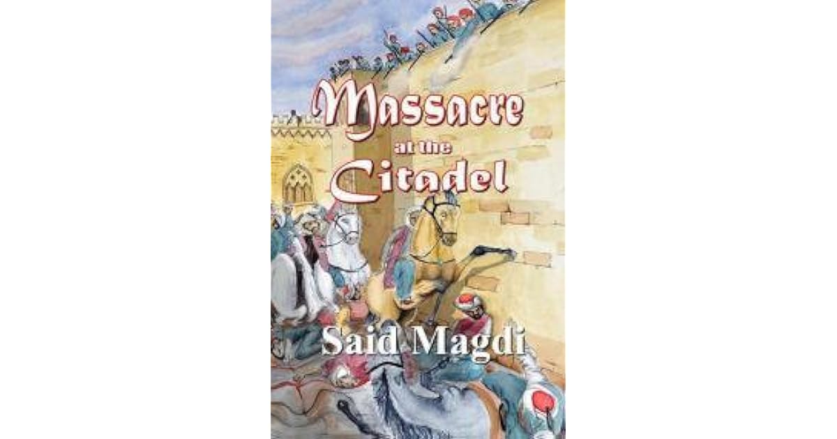 Massacre at the Citadel by Said Magdi