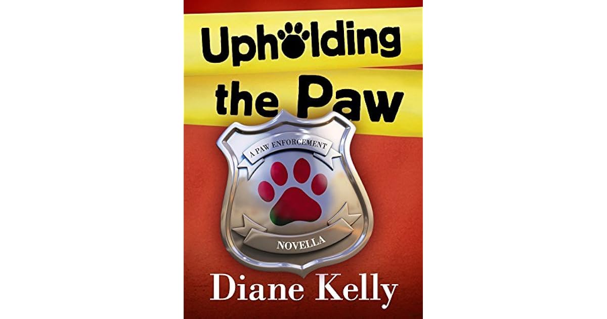 Upholding the Paw (Paw Enforcement, #2.5) by Diane Kelly