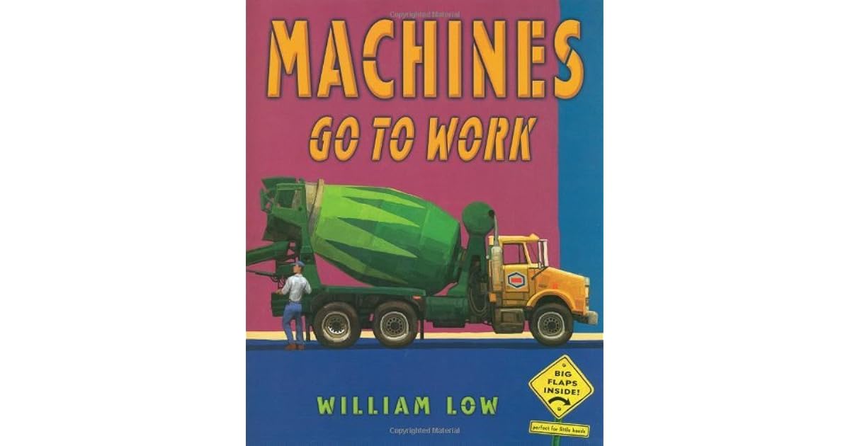 Machines Go to Work by William Low