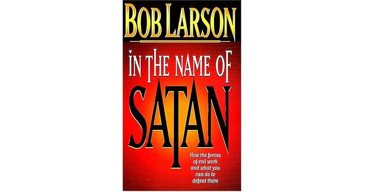 In the Name of Satan: How the Forces of Evil Work and What You Can Do ...