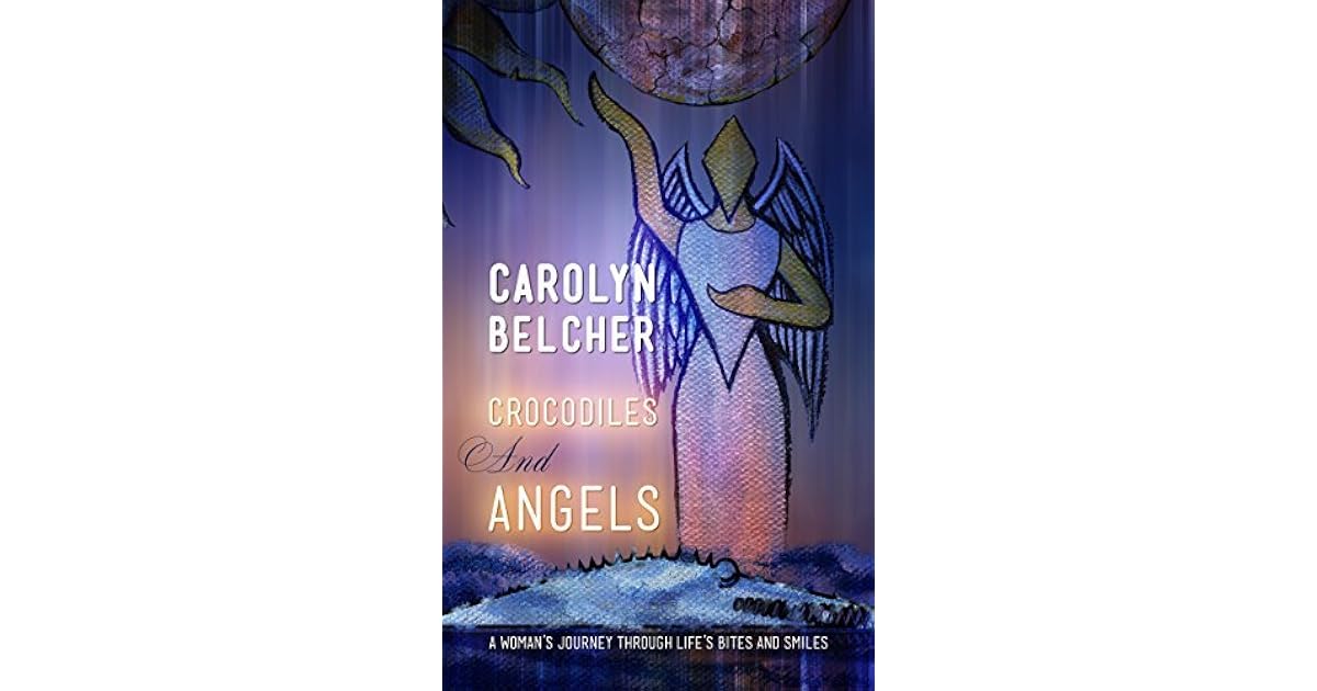 Crocodiles and Angels by Carolyn Belcher