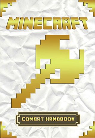Minecraft Combat Handbook: All-In-One Minecraft Combat Guide. by Tony Pagan