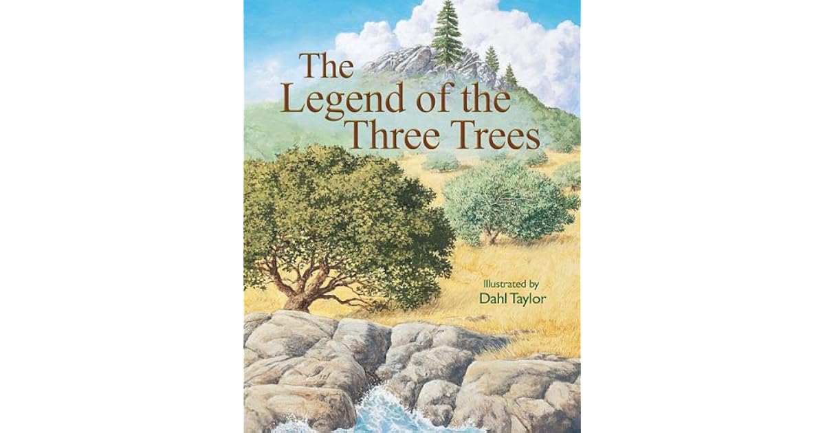 The Legend of the Three Trees: The Classic Story of Following Your ...