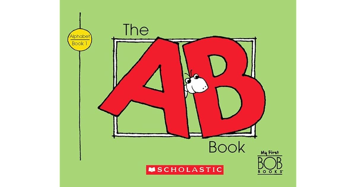 The AB Book (My First Bob Books: Alphabet) by Lynn Maslen Kertell