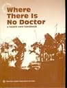 Where There Is No Doctor: A Village Health Care Handbook by David Werner