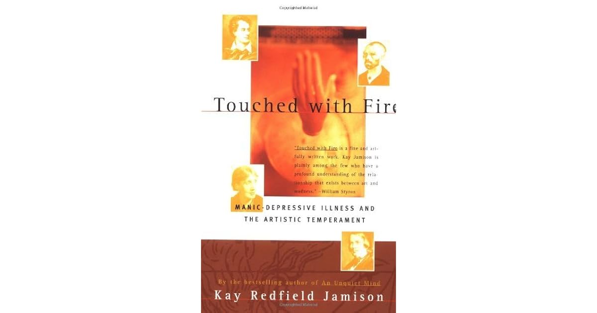 Touched with Fire: Manic-Depressive Illness and the Artistic ...