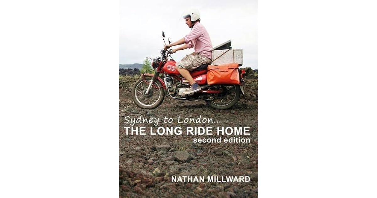 The Long Ride Home: Sydney to London by Nathan Millward