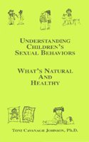 Understanding Children's Sexual Behaviors by Toni Cavanagh Johnson