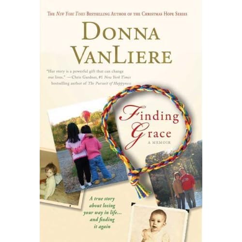 Finding Grace: A True Story About Losing Your Way In Life...And Finding ...
