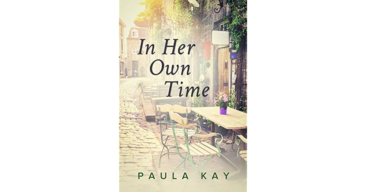 In Her Own Time (Legacy Series, Book 2) by Paula Kay