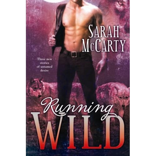 Running Wild (Wild, #1-3) by Sarah McCarty — Reviews, Discussion ...
