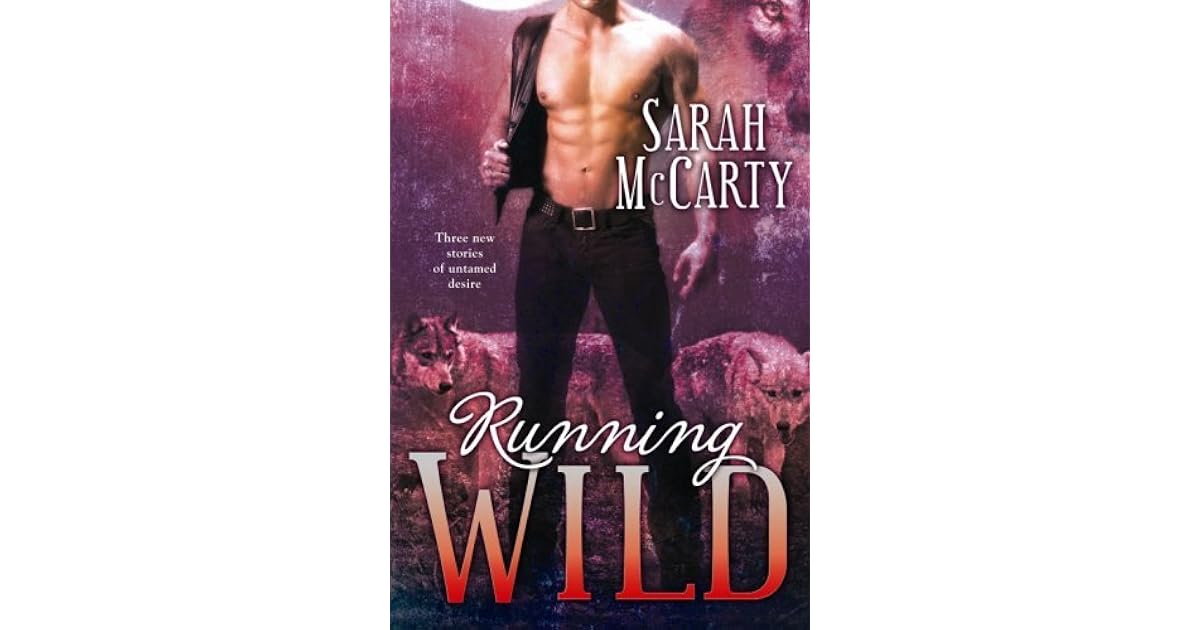 Running Wild (Wild, #1-3) by Sarah McCarty