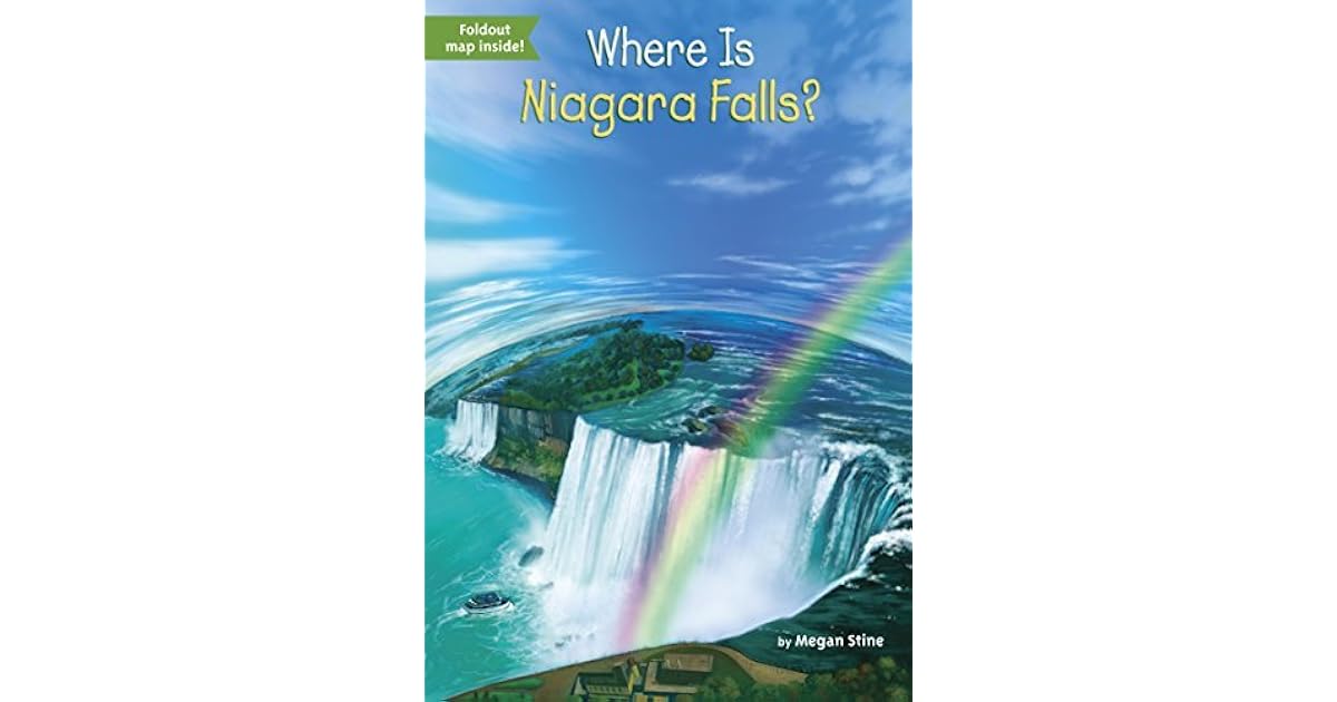 Where Is Niagara Falls? by Megan Stine
