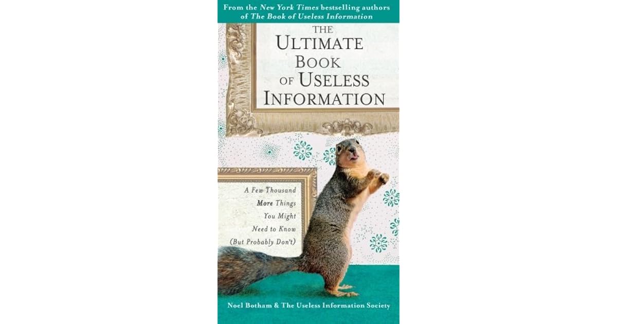 The Ultimate Book of Useless Information: A Few Thousand More Things ...