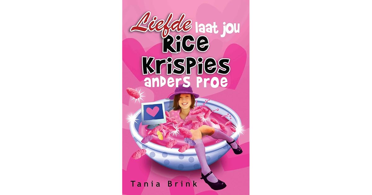Liefde Laat Jou Rice Krispies Anders Proe by Tania Brink