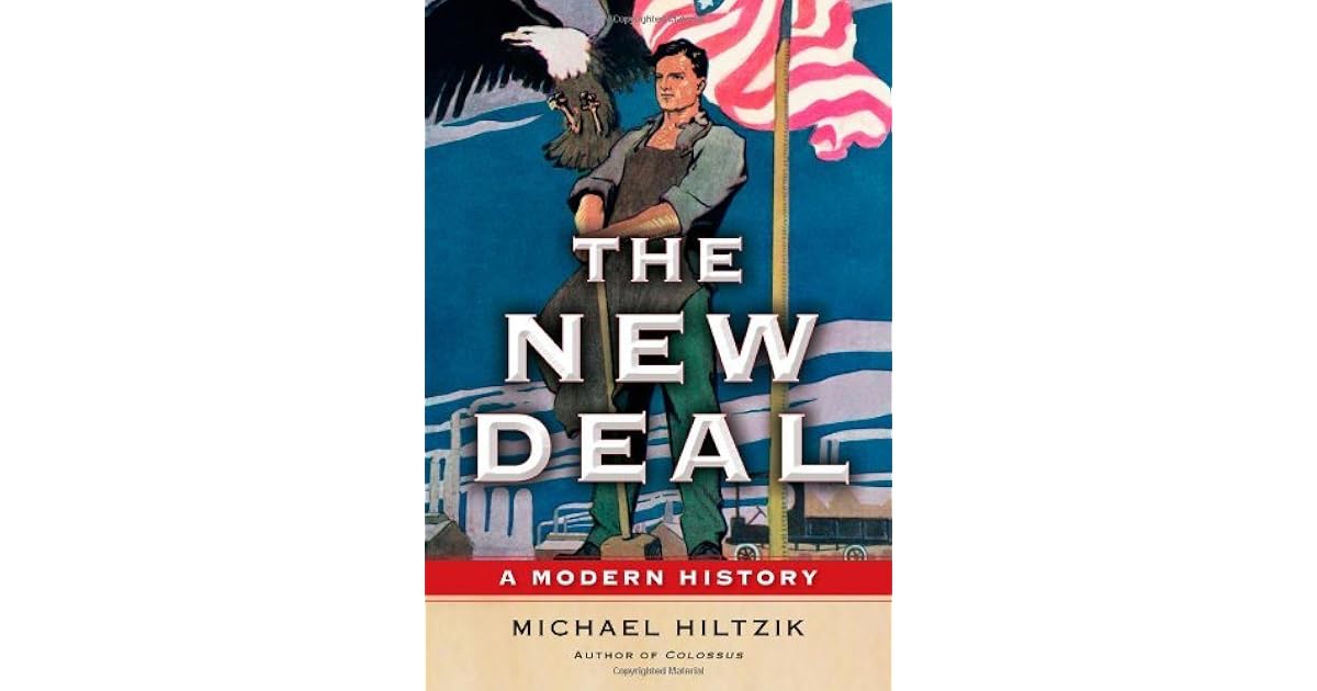 The New Deal: A Modern History by Michael A. Hiltzik