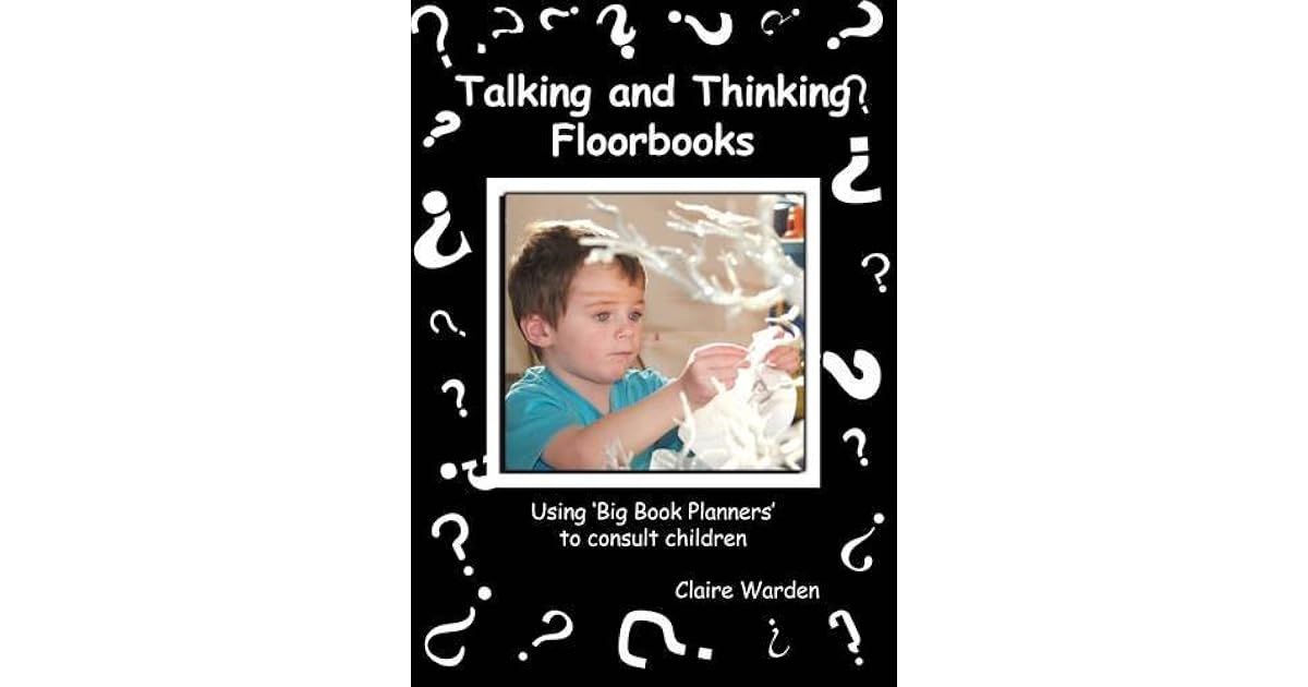 Talking and Thinking Floorbooks: Using Big Book Planners to Consult ...