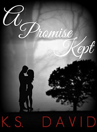 A Promise Kept (A Promise Kept, #1) by K.S. David
