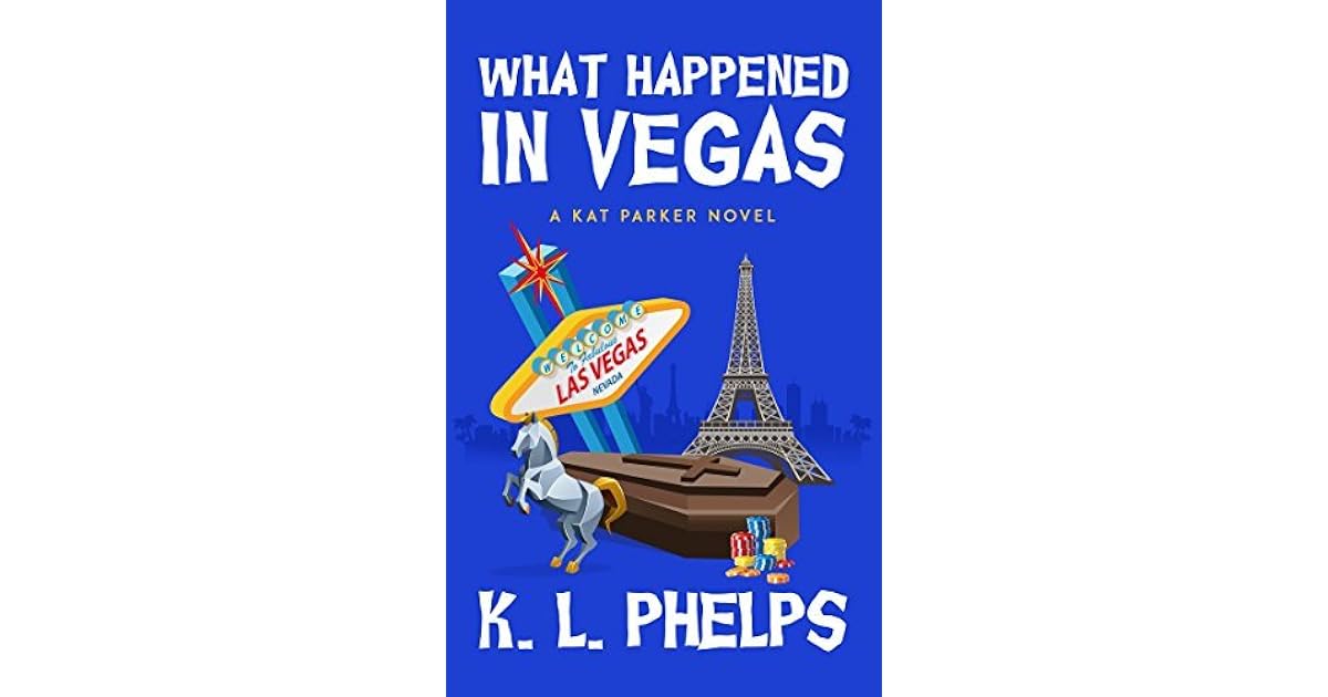 What Happened in Vegas (Kat Parker #4) by K.L. Phelps
