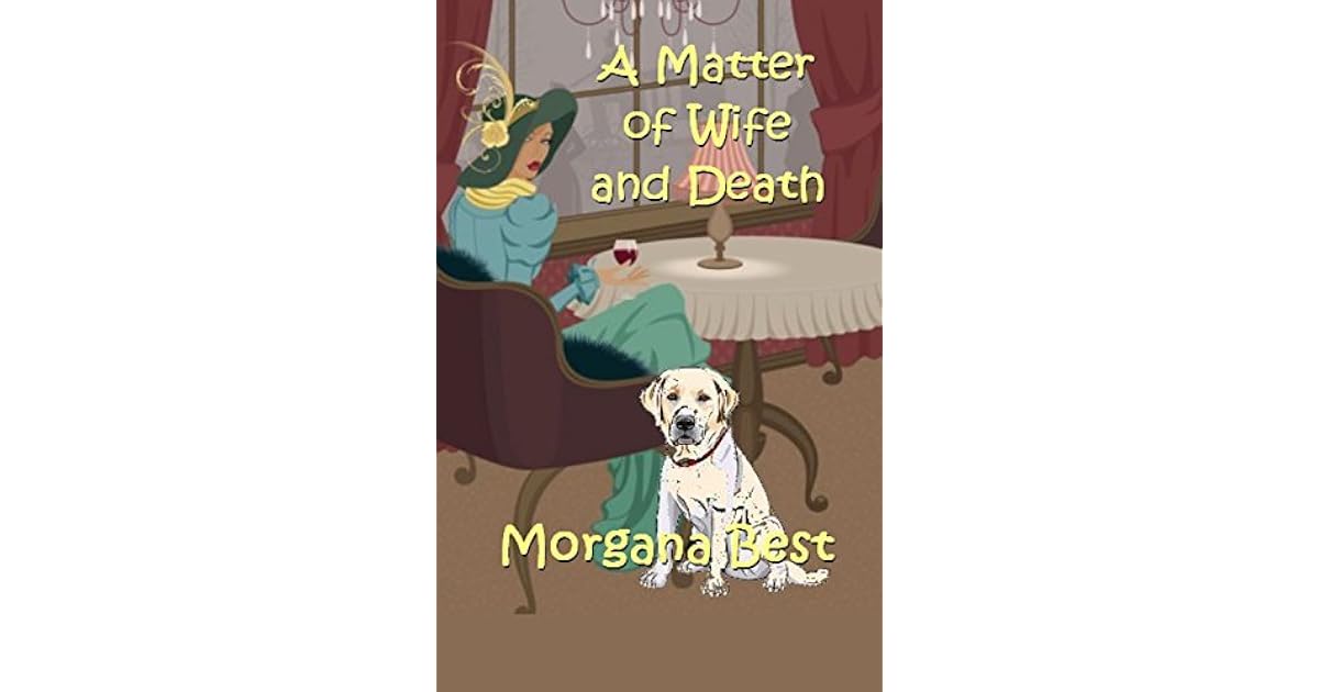 A Matter of Wife and Death (Sibyl Potts #4) by Morgana Best